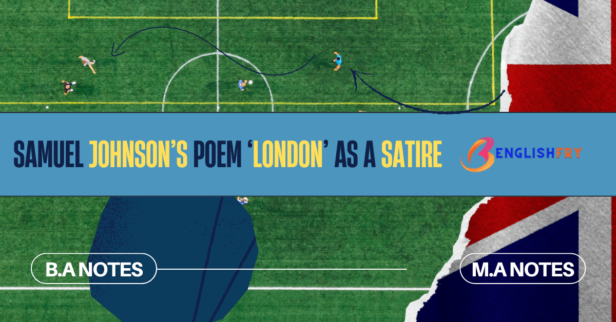 Samuel Johnson’s poem ‘London’ as a satirical portrayal of Eighteenth ...