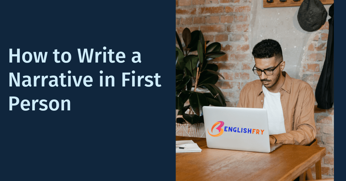 How to Write a Narrative in first person - Englishfry