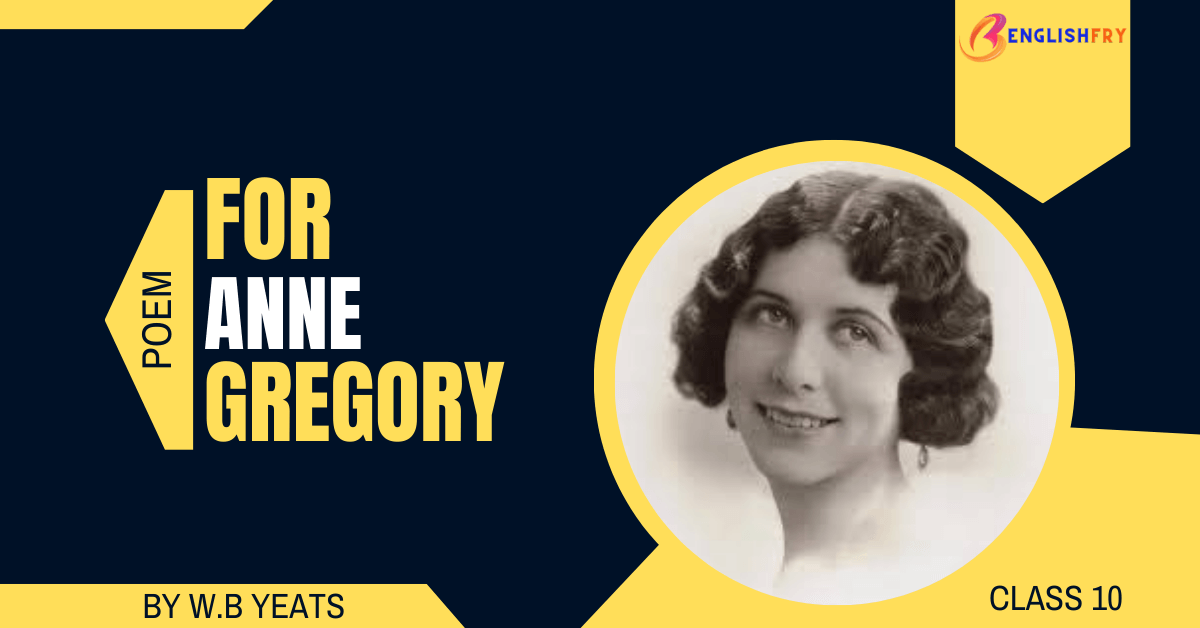 For Anne Gregory class 10 summary - Englishfry